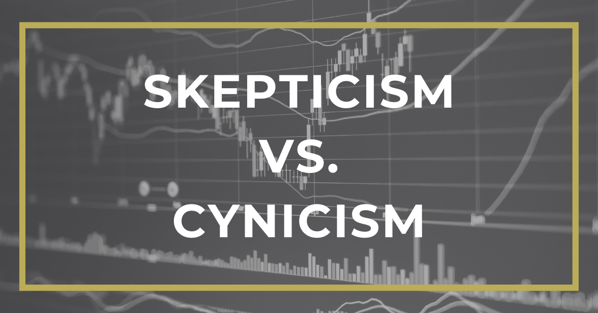 Skepticism vs. Cynicism: The Mindshift That Will Change Your Life