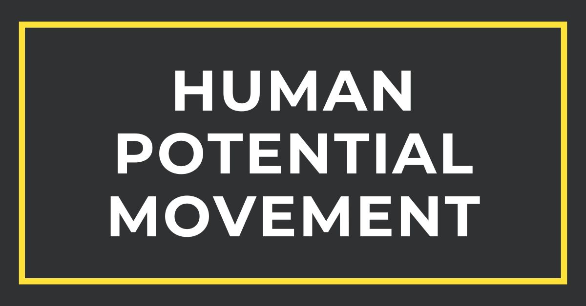 Human Potential Movement - What Is It & How It Started