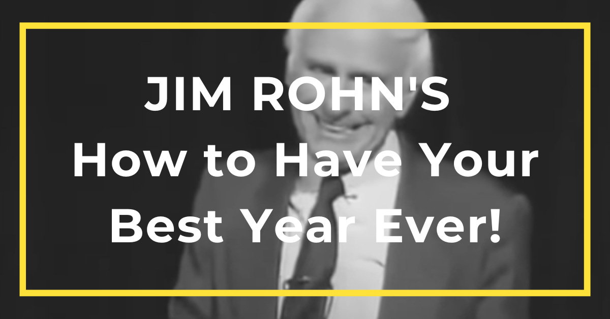 Jim Rohn: How to Have Your Best Year Ever! Seminar | Full Transcript