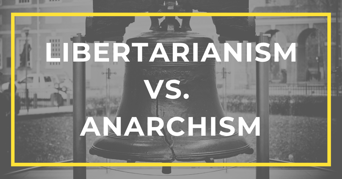 Libertarianism vs. Anarchism: Unpacking 2 Radical Ideologies