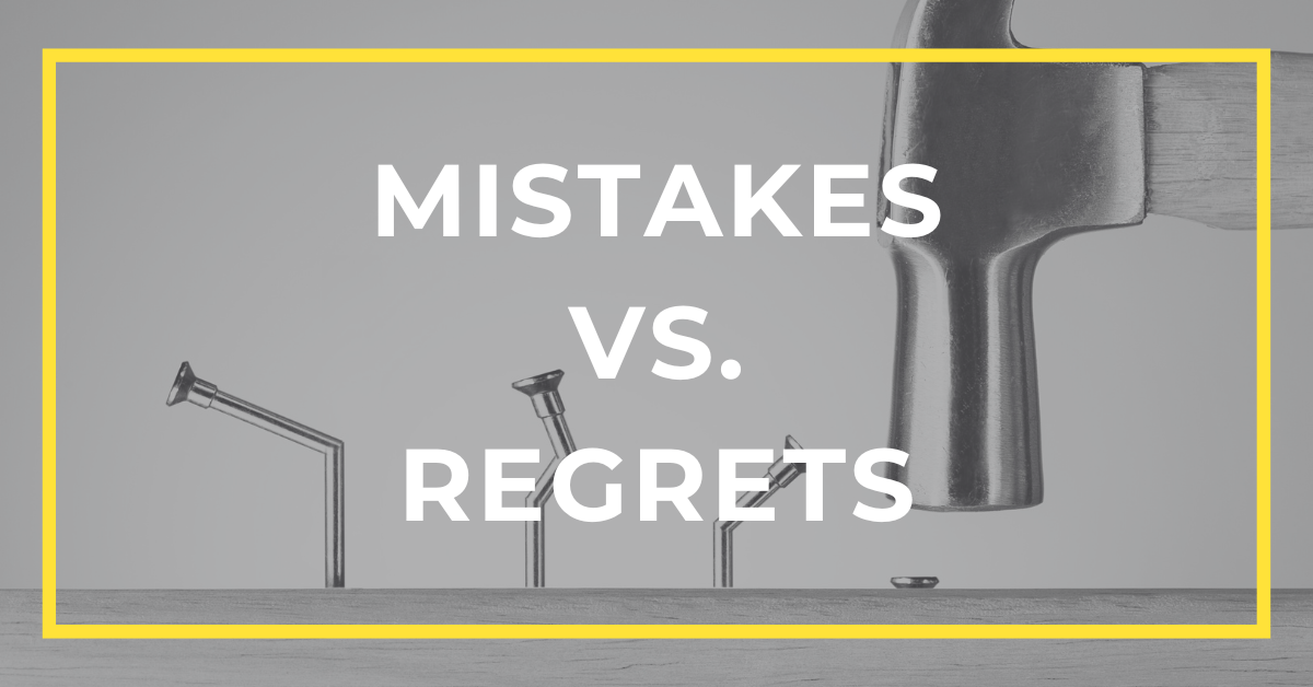 Mistakes vs. Regrets: How This Difference Can Transform Your Life
